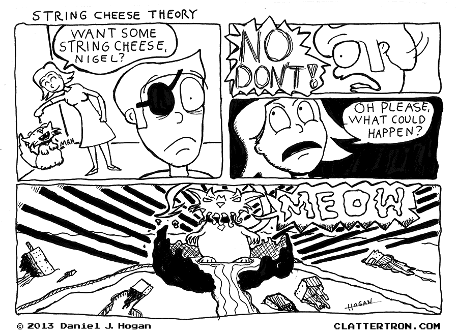 comic-2013-08-12-string-cheese-theory.png - Clattertron
